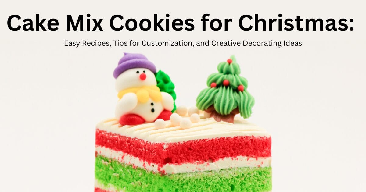 Cake Mix Cookies for Christmas: Easy Recipes, Tips for Customization ...